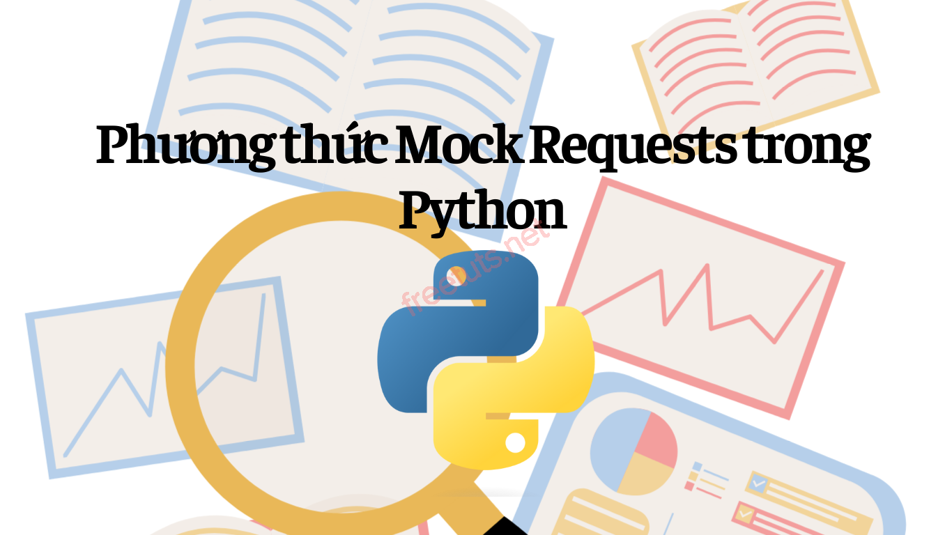 Phương thức Mock Requests trong Python - Freetuts